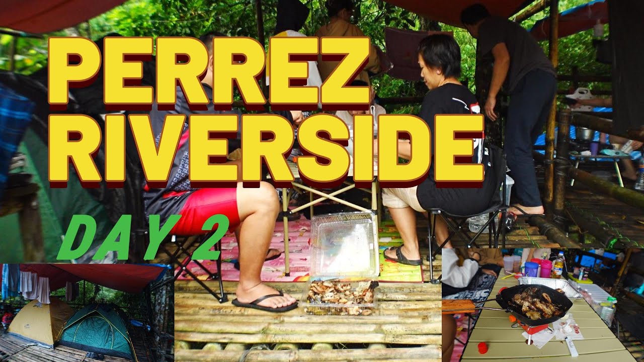 Camping Di Perrez Riverside Terbaik Sekali | Day 2 | Puncak Borneo ...