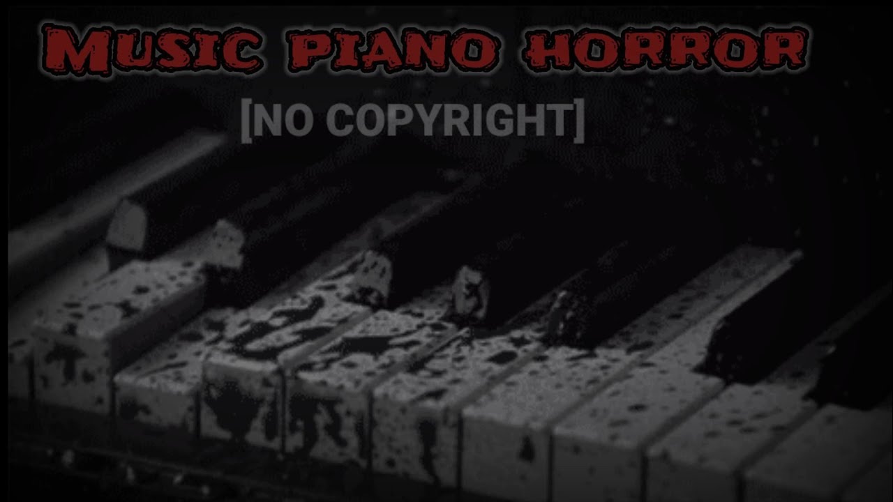 MUSIC PIANO HORROR MENYERAMKAN [NO COPYRIGHT] cocok untuk cerita horror ...