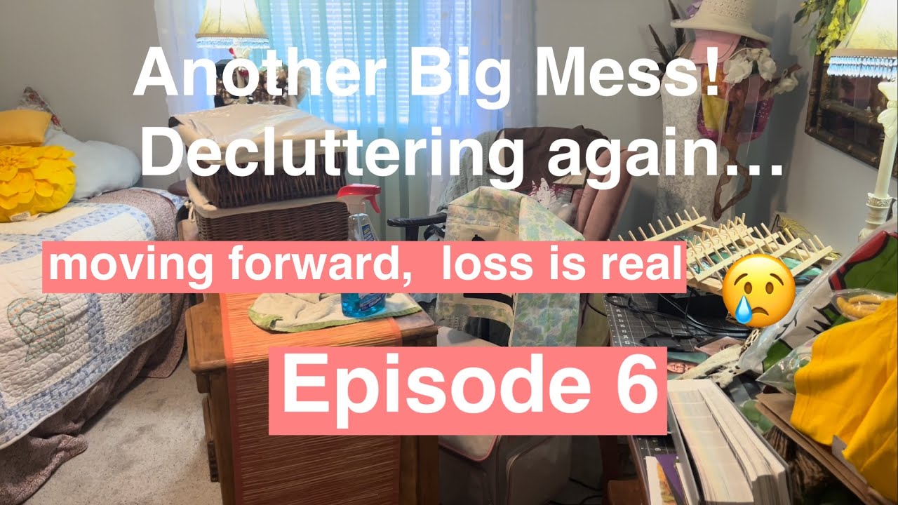 Another Decluttered Mess, Let’s Declutter, Moving Forward After Loss ...