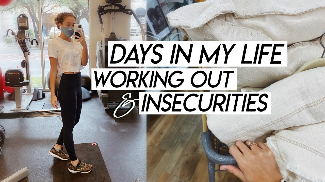 DAYS IN MY LIFE | dealing with insecurity, gym routine, finding balance ...