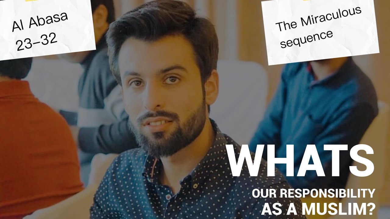 What is our responsibility as a Muslim? | The Miraculous Sequence ...