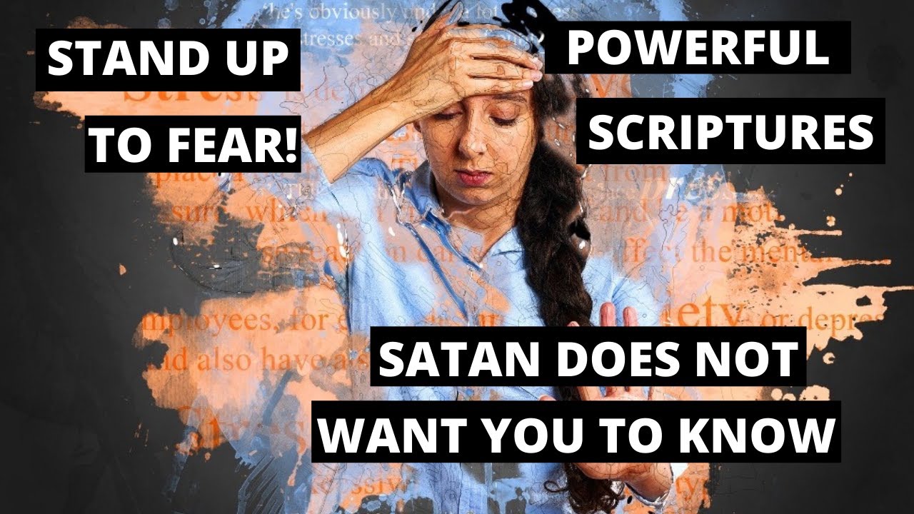 STAND UP TO FEAR! POWERFUL SCRIPTURES SATAN DOES NOT WANT YOU TO KNOW ...