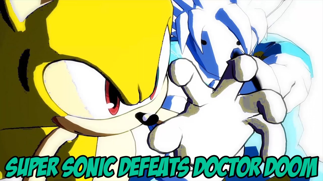 Super Sonic Defeats Doctor Doom - YouTube