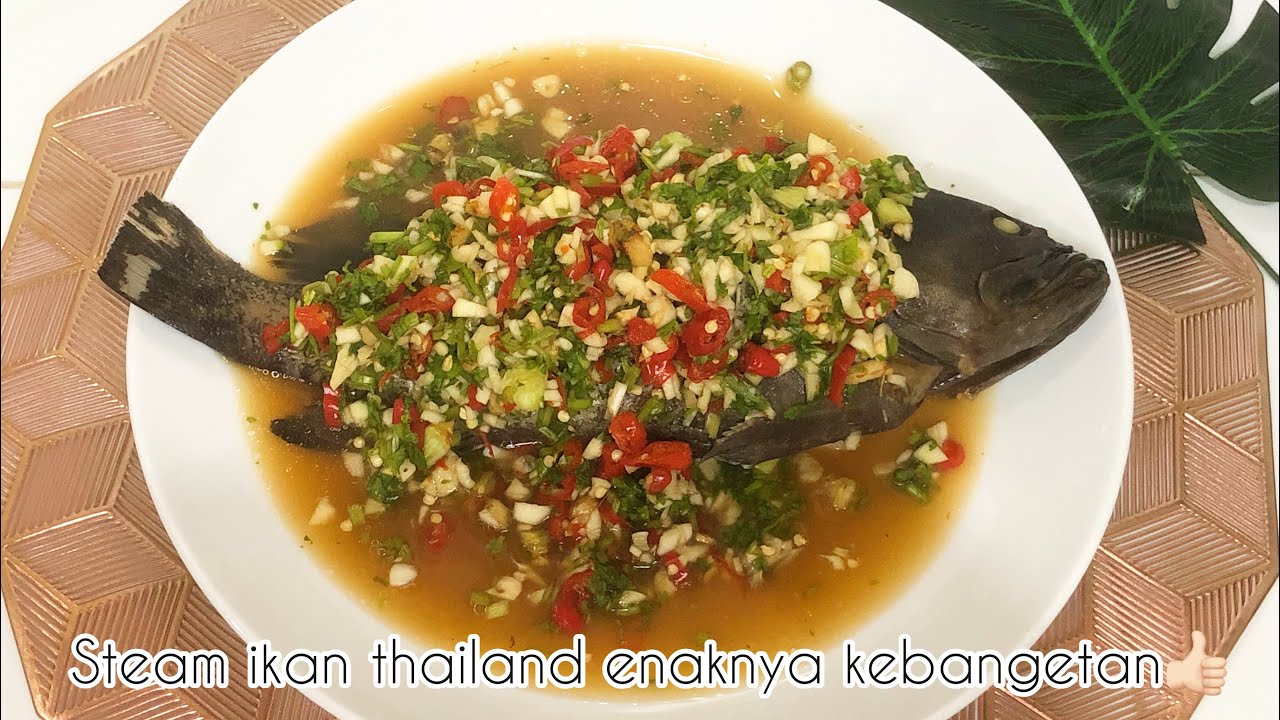 RESEP STEAM IKAN THAILAND || Thai style steamed fish seger n enak ...