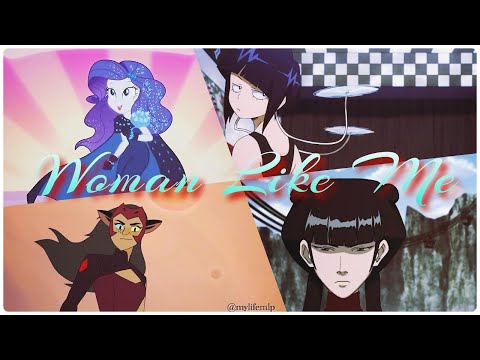 Woman Like Me AMV/PMV| My Little Pony | My Hero Academia | Avatar | She-Ra