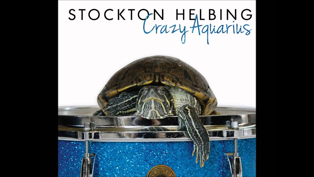 Crazy Aquarius - Stockton Helbing - YouTube