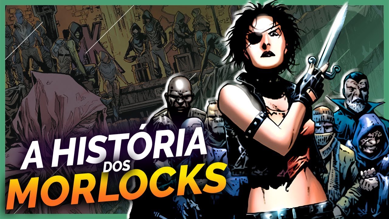 A HISTÓRIA DOS MORLOCKS | X-Men - YouTube