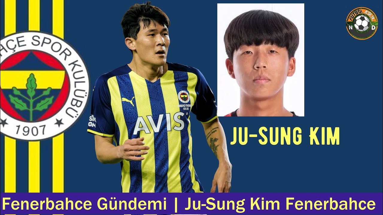 FENERBAHÇE TRANSFER 🔥Ju Sung Kim Fenerbahçe #fenerbahçe - YouTube