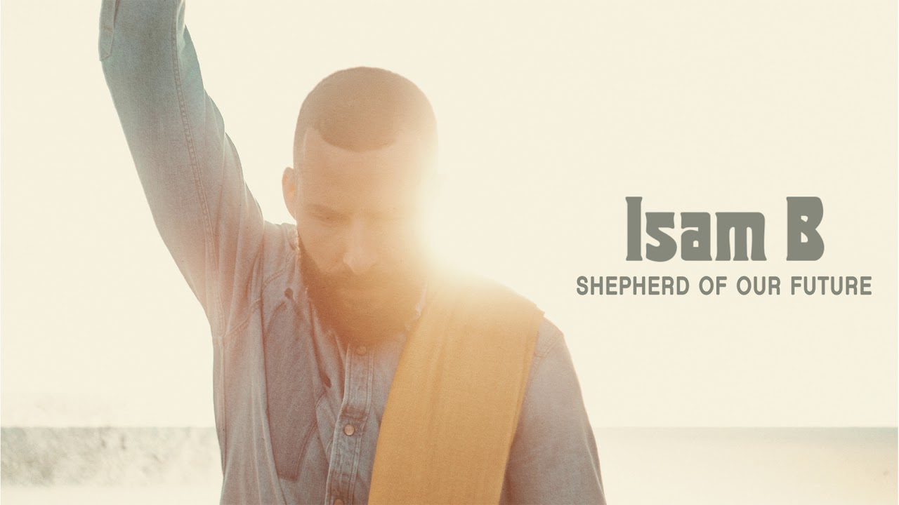 Isam B - Shepherd Of Our Future (Official Audio) - YouTube Music
