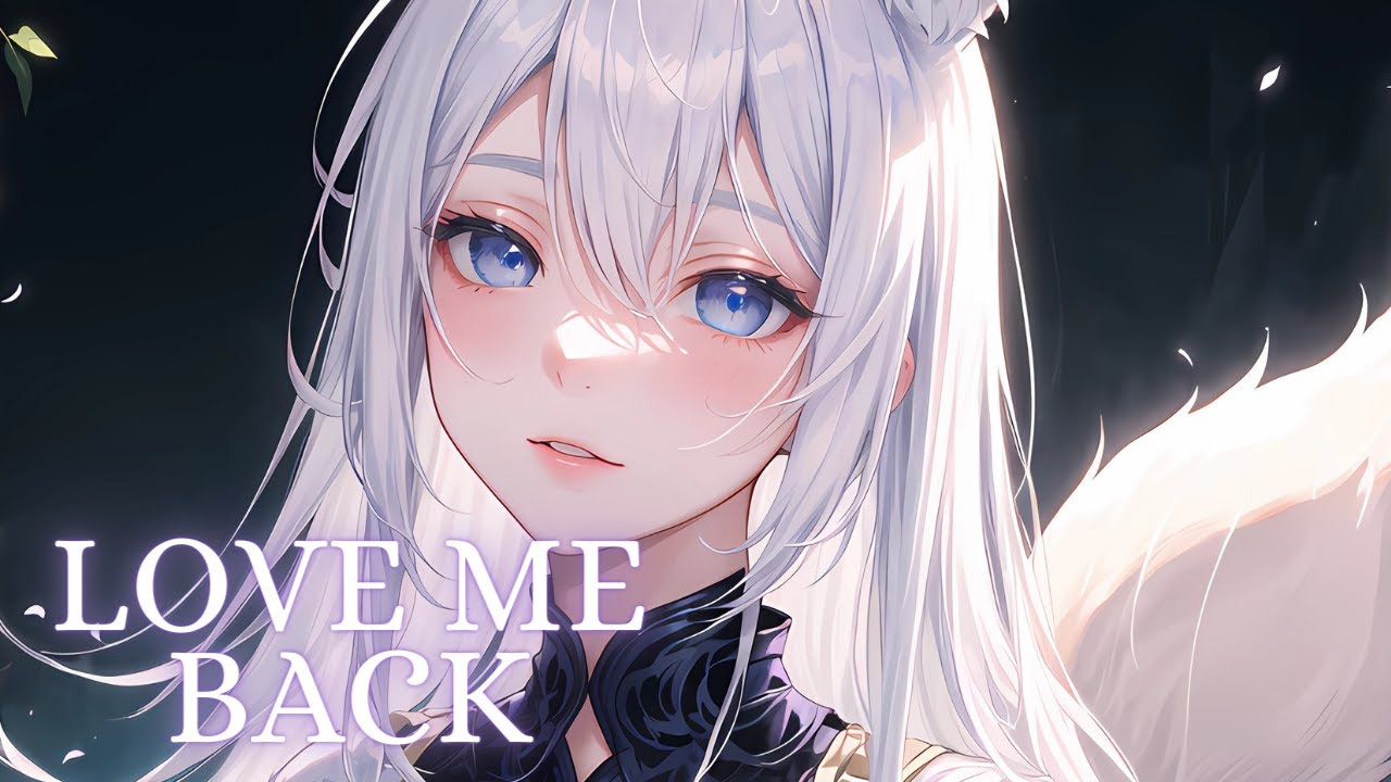 Nightcore - Love Me Back - YouTube