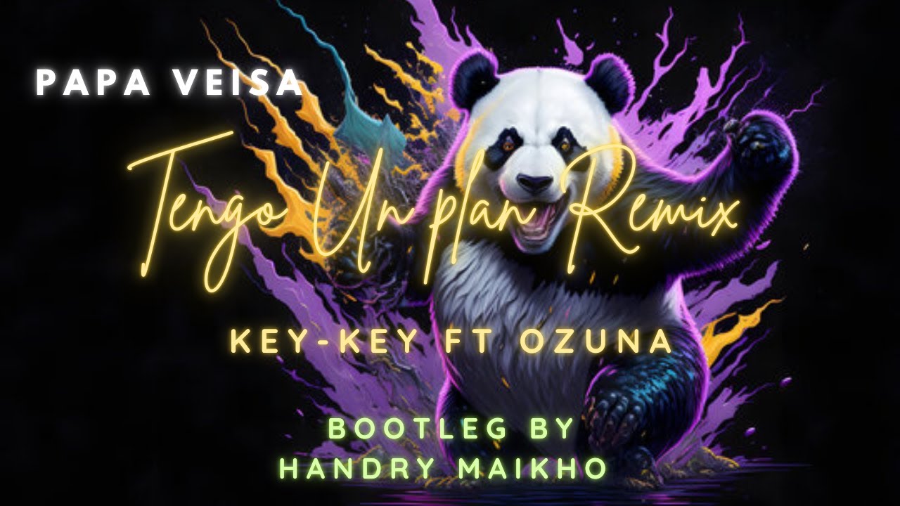 PARTY SENTAK PORTU TENGO UN PLAN REMIX_KEY-KEY FT OZUNA_(BOOTLEG)_HANDRY MAIKHO - YouTube