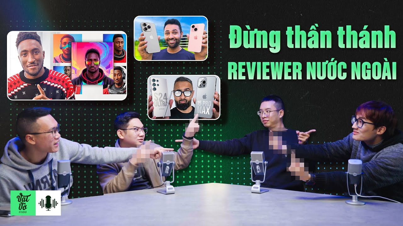 Reviewer nước ngoài đáng tin hơn Reviewer Việt? | VVPodcast #31 - YouTube