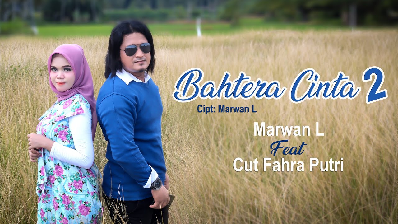 Bahtera Cinta 2 - Marwan L Feat Cut Fahra Putri ( Official Music Video ...