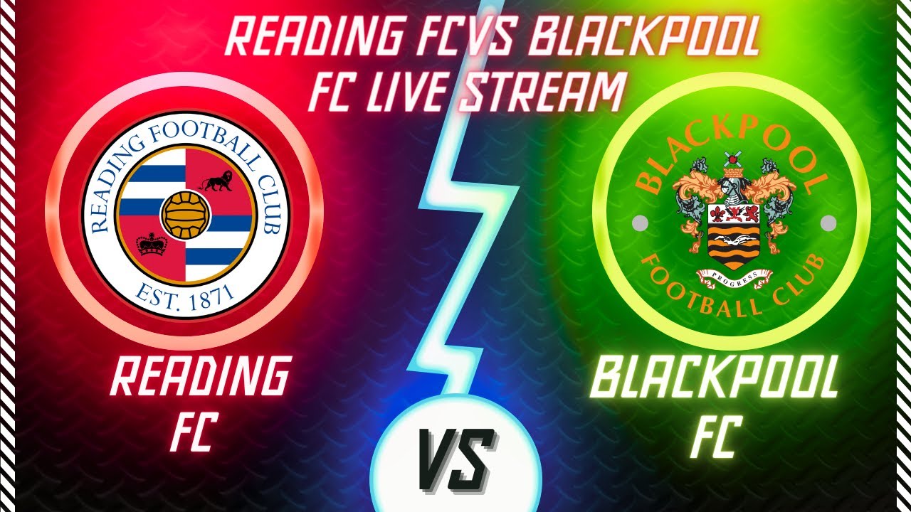 Reading FC VS Blackpool FC (Football Statistics) - YouTube