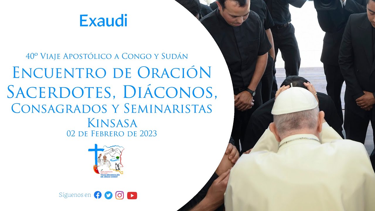Encuentro de oración con Sacerdotes, Diáconos, Consagrados y ...