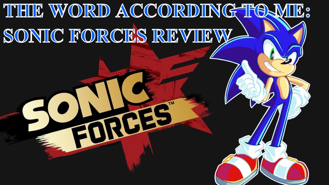 THE WORD ACCORDING TO ME: SONIC FORCES REVIEW - YouTube
