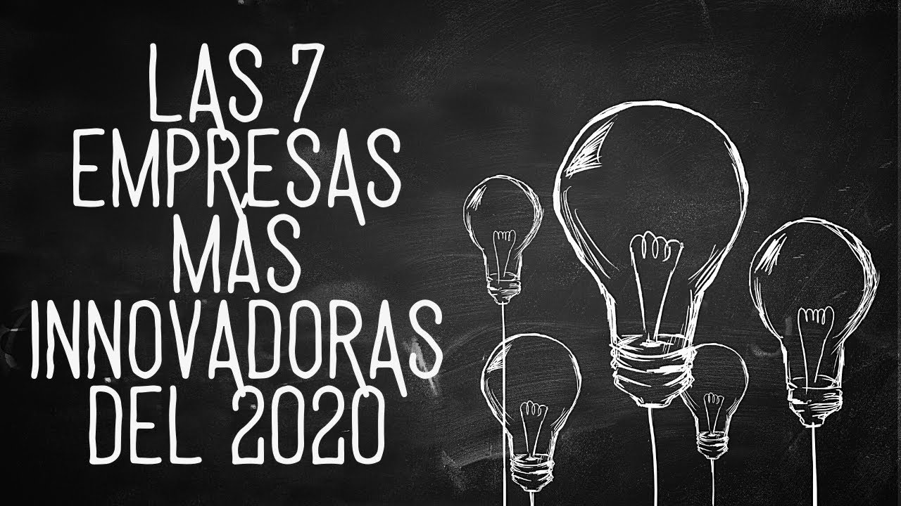 Las 7 Empresas más Innovadoras del 2020 | Lleva tu Negocio a un Nivel ...