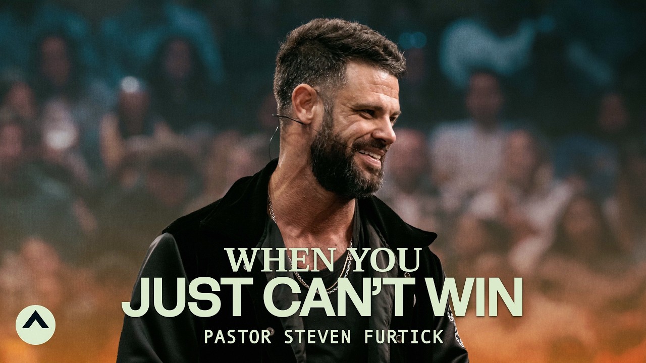 When You Just Can’t Win | Pastor Steven Furtick | Elevation Church ...