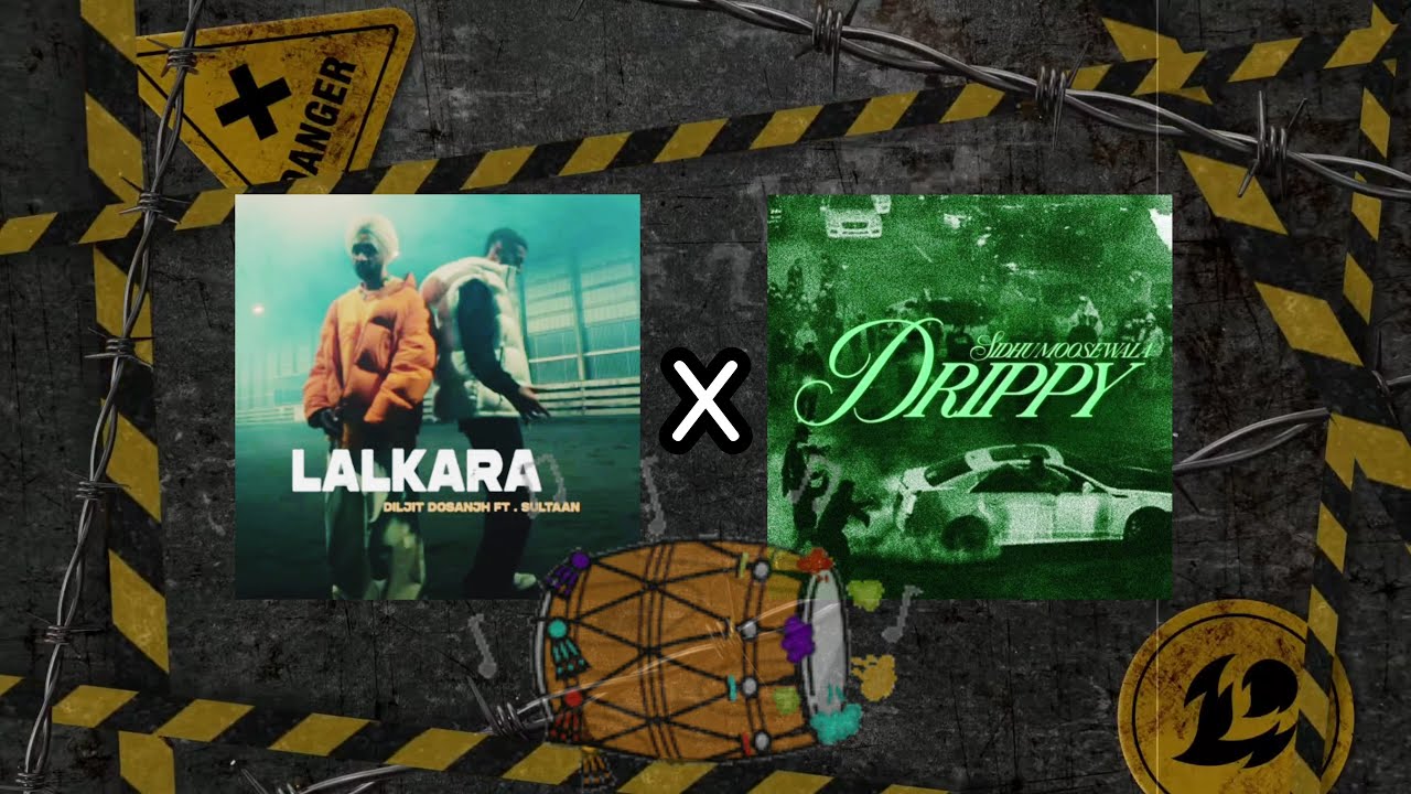 Lalkaara X Drippy | Remixing by Param Singh | Sultan | Diljit Dosanjh ...