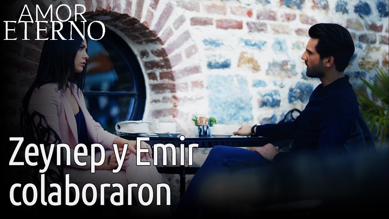 AMOR ETERNO - Zeynep y Emir Colaboraron | Kara Sevda - YouTube
