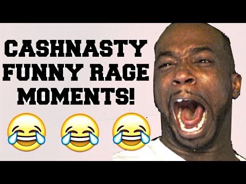 CASHNASTY FUNNY RAGE MOMENTS!