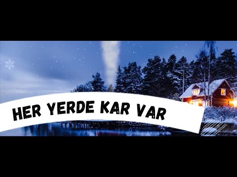 Her Yerde Kar Var - Solist: AHMET HOŞSÖYLER
