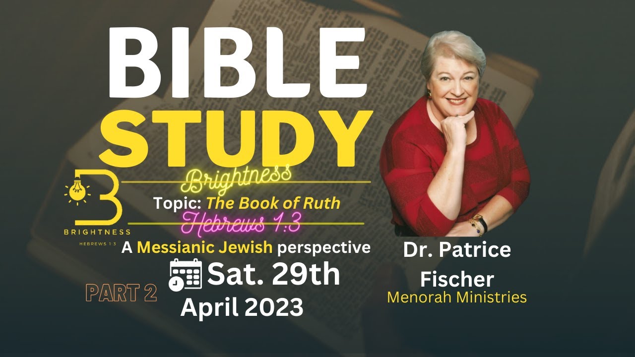 Book of Ruth: A Messianic Jewish Perspective Part 2 (Dr. Patrice ...