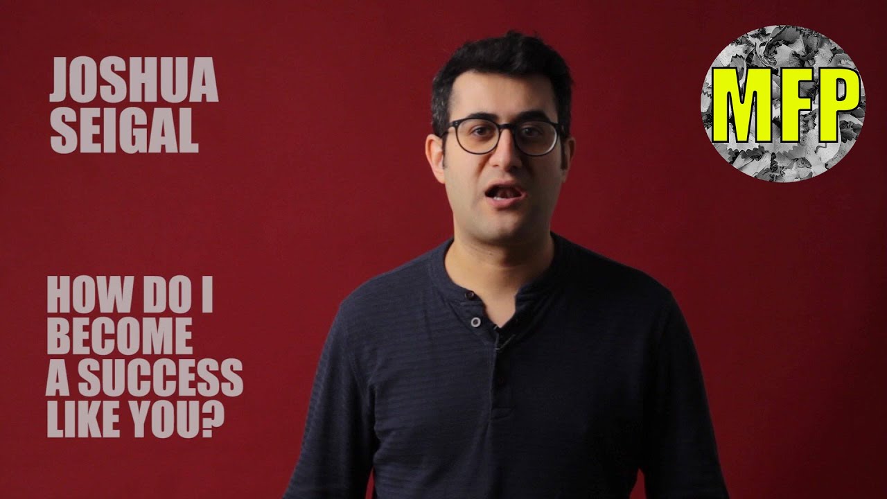 Joshua Seigal - How do I become a success like you? - YouTube