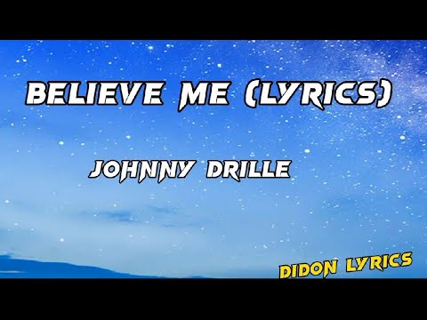 Johnny Drille - Believe Me (Lyrics) - YouTube