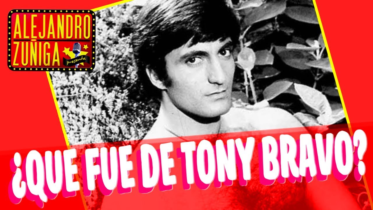 QUE FUE DE TONY BRAVO!! Actor Mexicano - YouTube