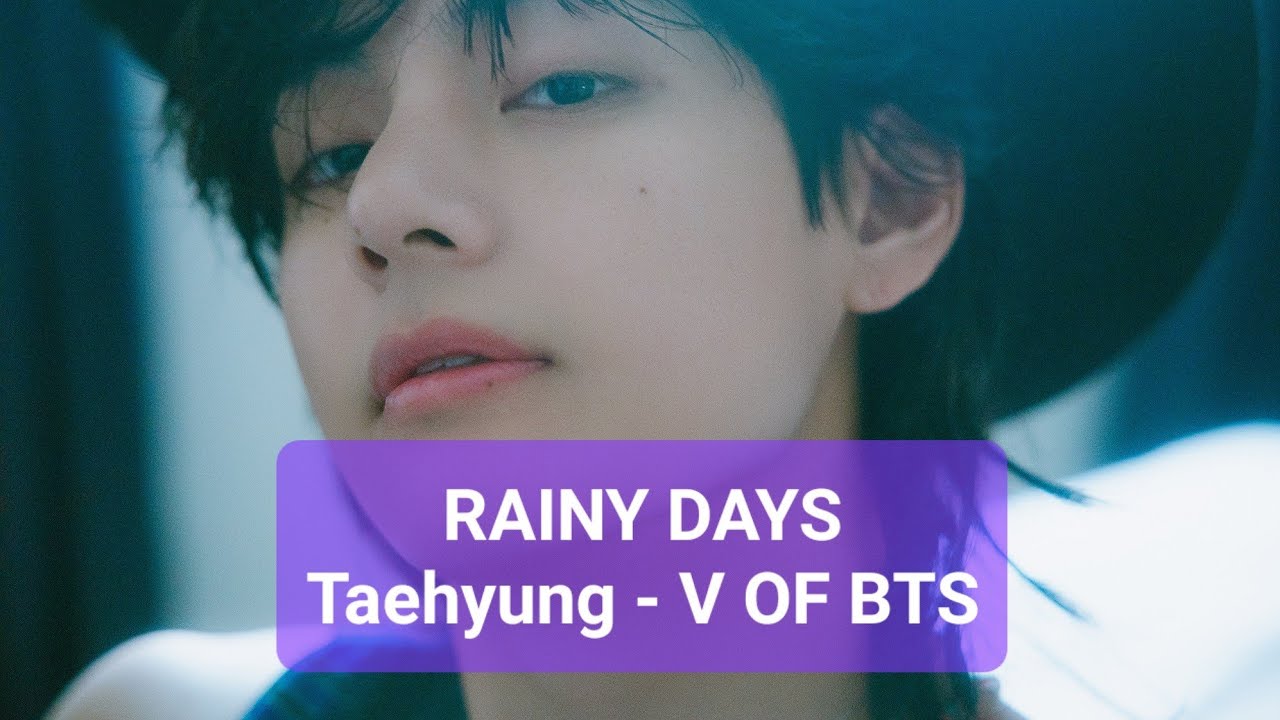 RAINY DAYS - KIM TAEHYUNG - V BTS - LYRICS DAN TERJEMAHAN - YouTube