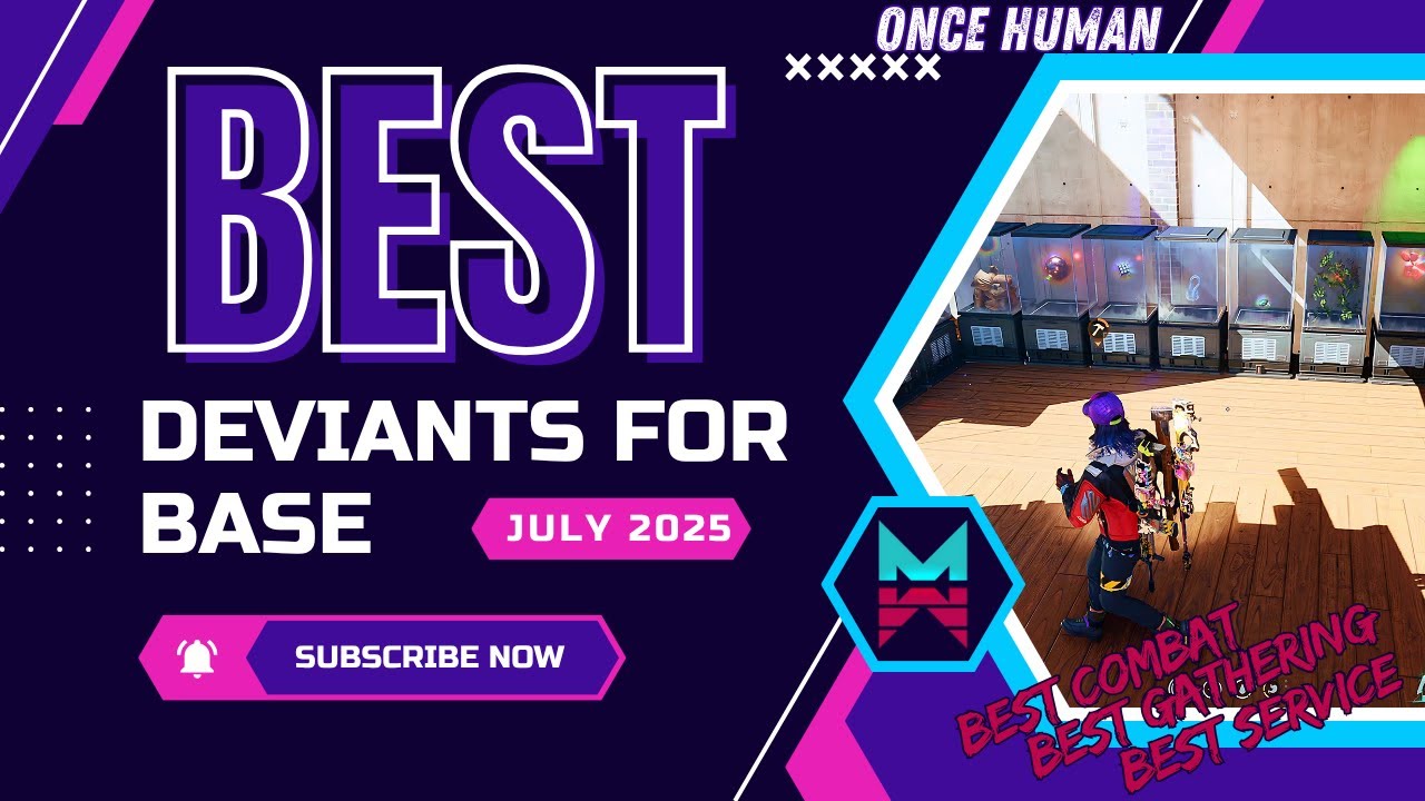 Once Human: Best Deviants for Your Base in 2025 - COMBAT, Service ...
