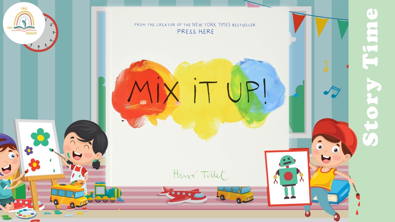 MIX IT UP by Herve Tullet ~ Kids Book Storytime, Kids Book Read Aloud, Bedtime Stories ...
