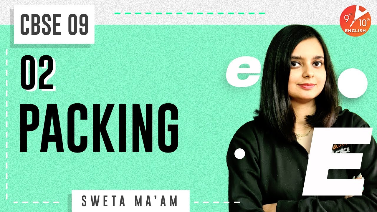 Packing L-2 | CBSE Class 9 English Beehive Chapter 7 | NCERT | Umang ...