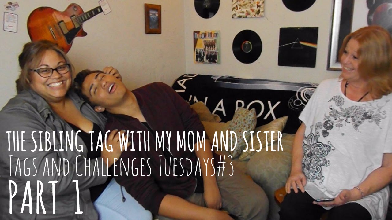 "The Sibling Tag" part 1 | Tag or Challenge Tuesdays #3 - YouTube