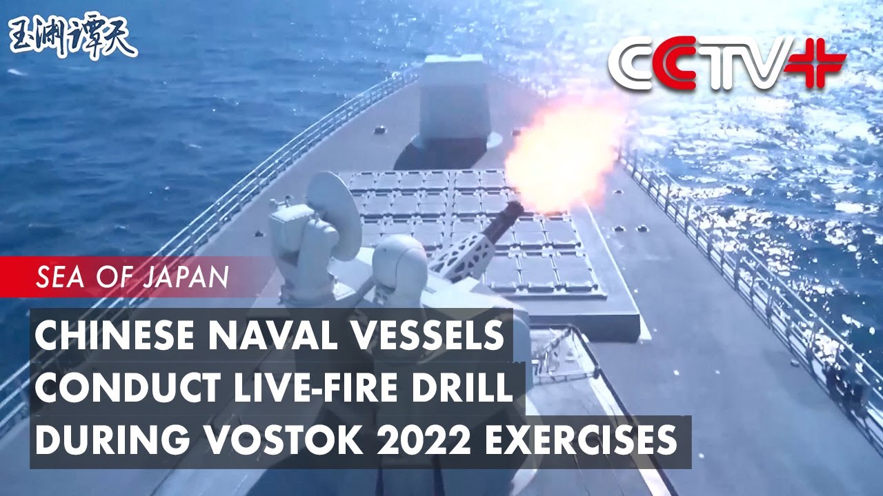 Chinese Naval Vessels Conduct Live-Fire Drill During Vostok 2022 Military Exercises - YouTube
