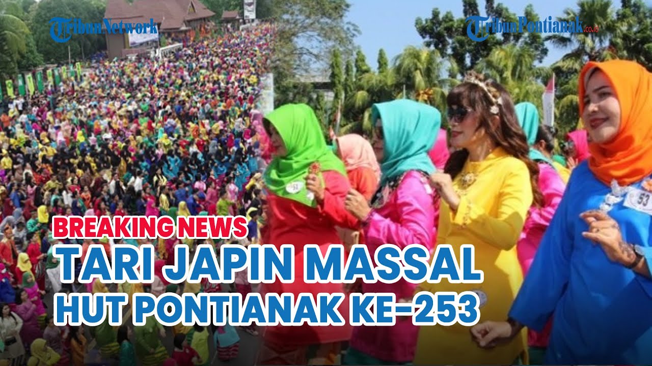 🔴 Keseruan Pontianak Berjepin dalam Rangka HUT Pontianak ke-253, Tari ...
