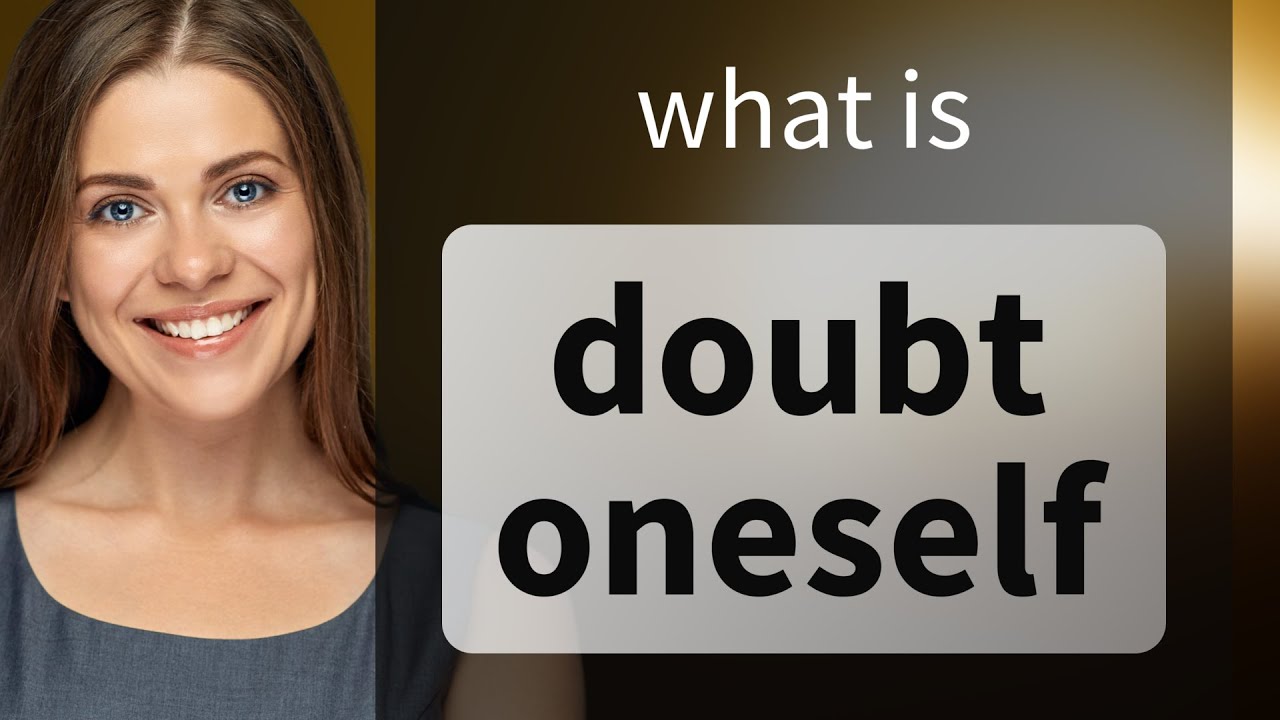 Understanding "Doubt Oneself": A Guide for English Learners - YouTube