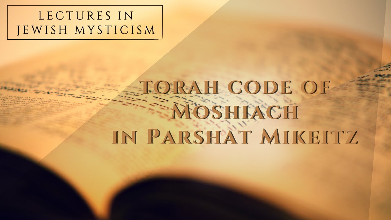 Torah Code of Moshiach in Parshat Mikeitz - YouTube
