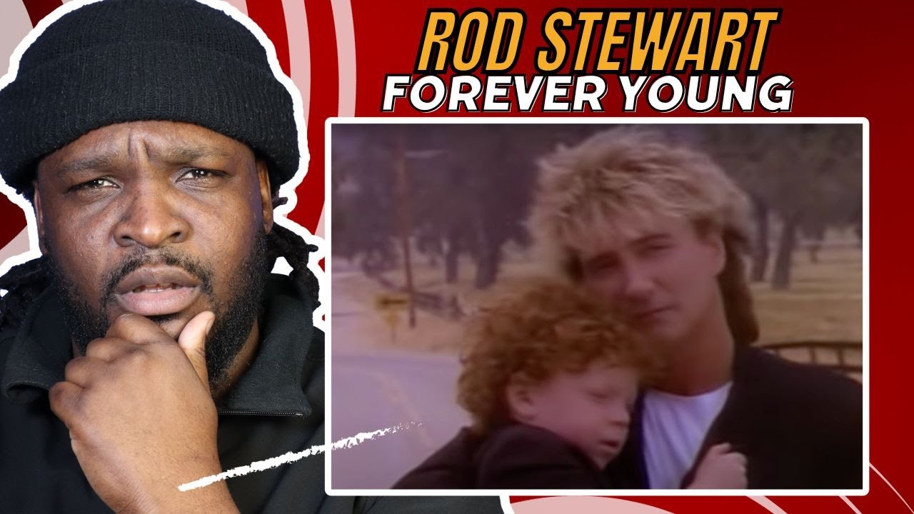 Powerful Words!! | Rod Stewart - Forever Young | REACTION/REVIEW - YouTube