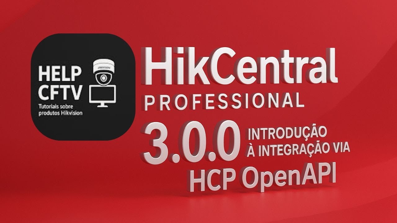 HikCentral Professional 3.0.0 - Introdução a integração via HCP OpenAPI ...