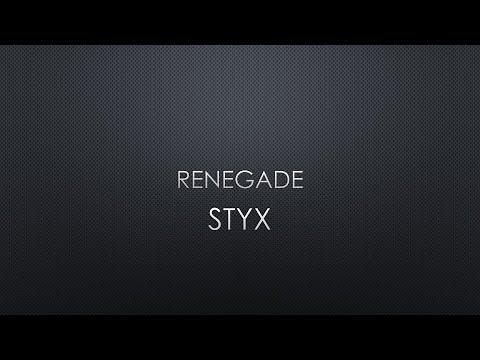 Styx | Renegade (Lyrics) - YouTube