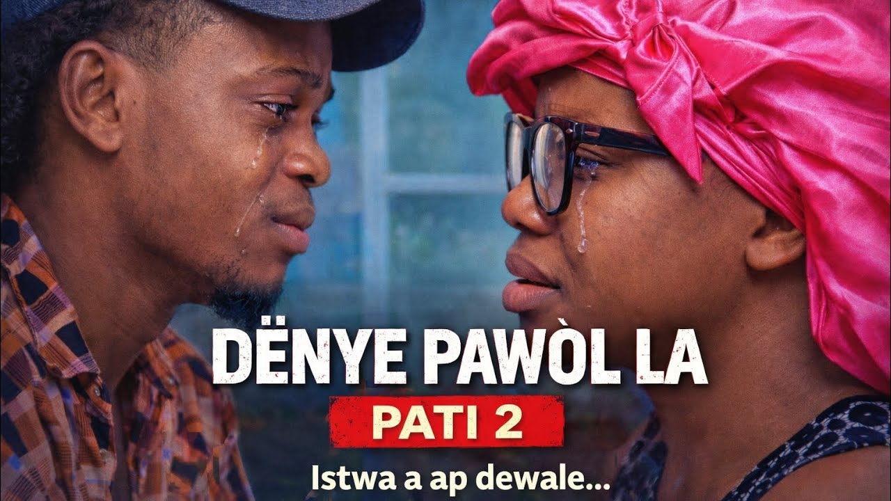 DÈNYE PAWÒL LA – PATI 2 | Istwa a ap devwale… - YouTube