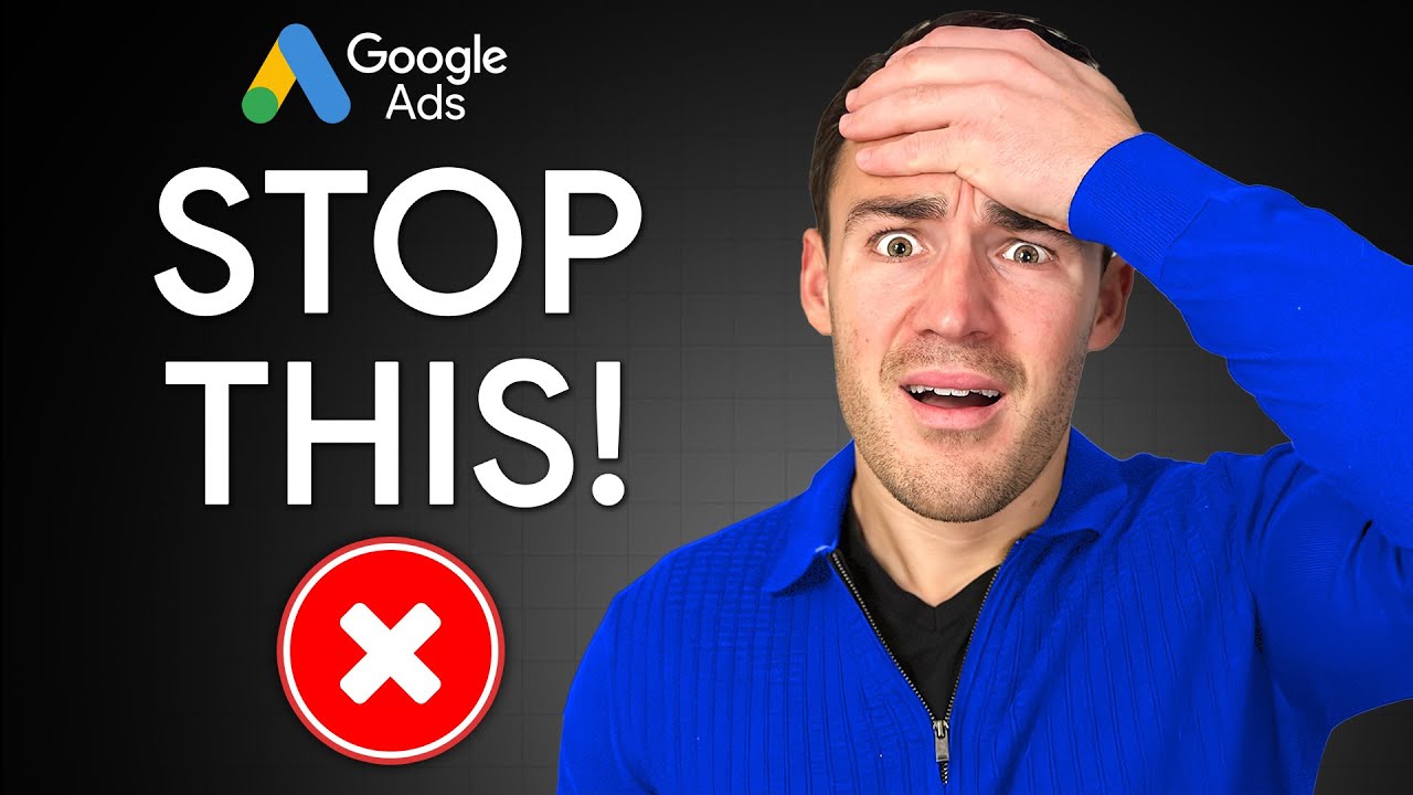 Please STOP Making This Google Ads Mistake! - YouTube