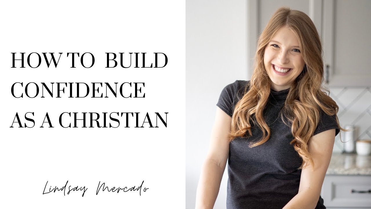 How to Build Confidence as a Christian | From Self-Confidence to ...