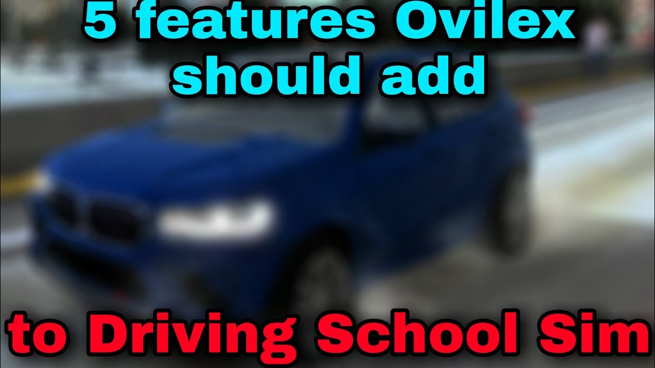 5 features Ovilex should add to Driving School Sim - YouTube