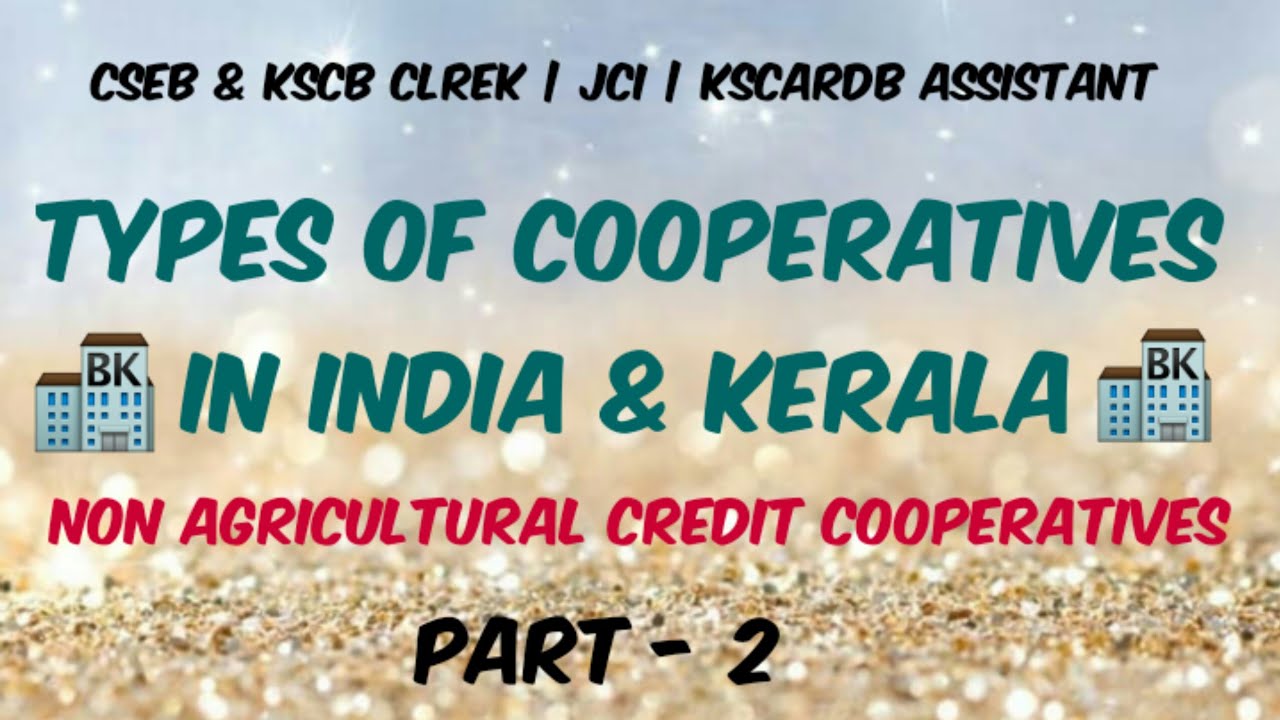 TYPES OF COOPERATIVES IN INDIA AND KERALA | PART - 2 - YouTube