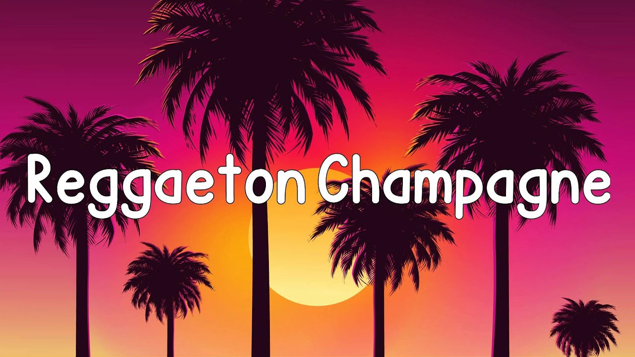 Reggaeton Champagne (Letra) | Reggaetón, champán, -pán-pán-pán, -pán ...