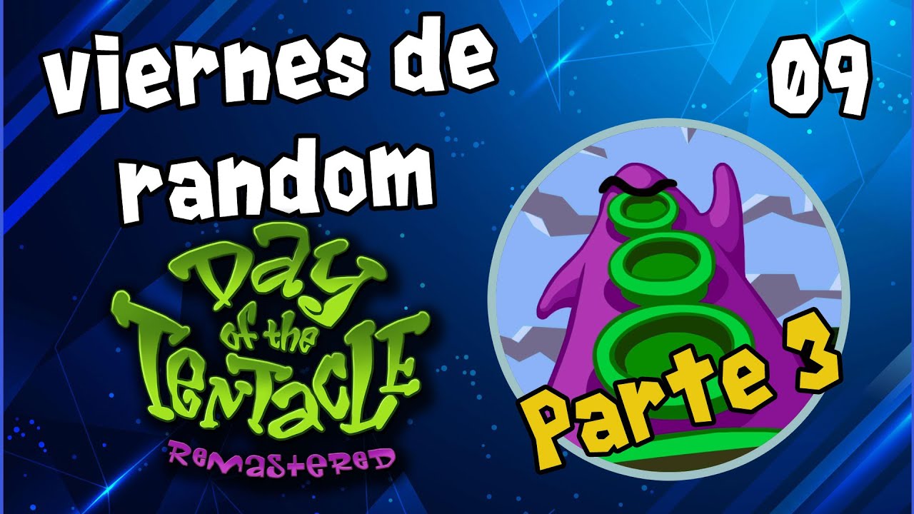 Viernes de Random #009 - Day of the Tentacle - Parte 3 - YouTube