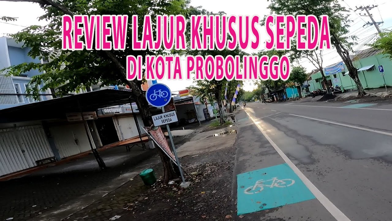 REVIEW LAJUR KHSUSUS SEPEDA DI KOTA PROBOLINGGO - YouTube